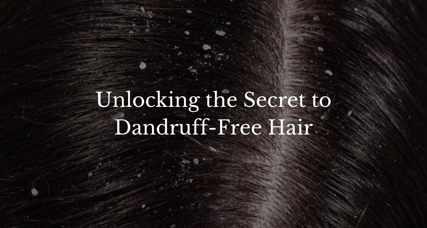 Unlocking the Secret to Dandruff-Free Hair